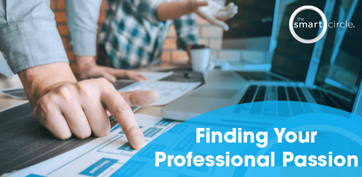 Finding Your Professional Passion | Smart Circle