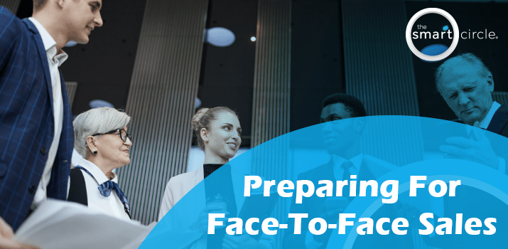 How to prepare for face-to-face Sales | Smart Circle
