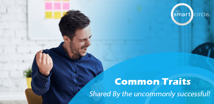Common Traits Shared By The Successful | Smart Circle